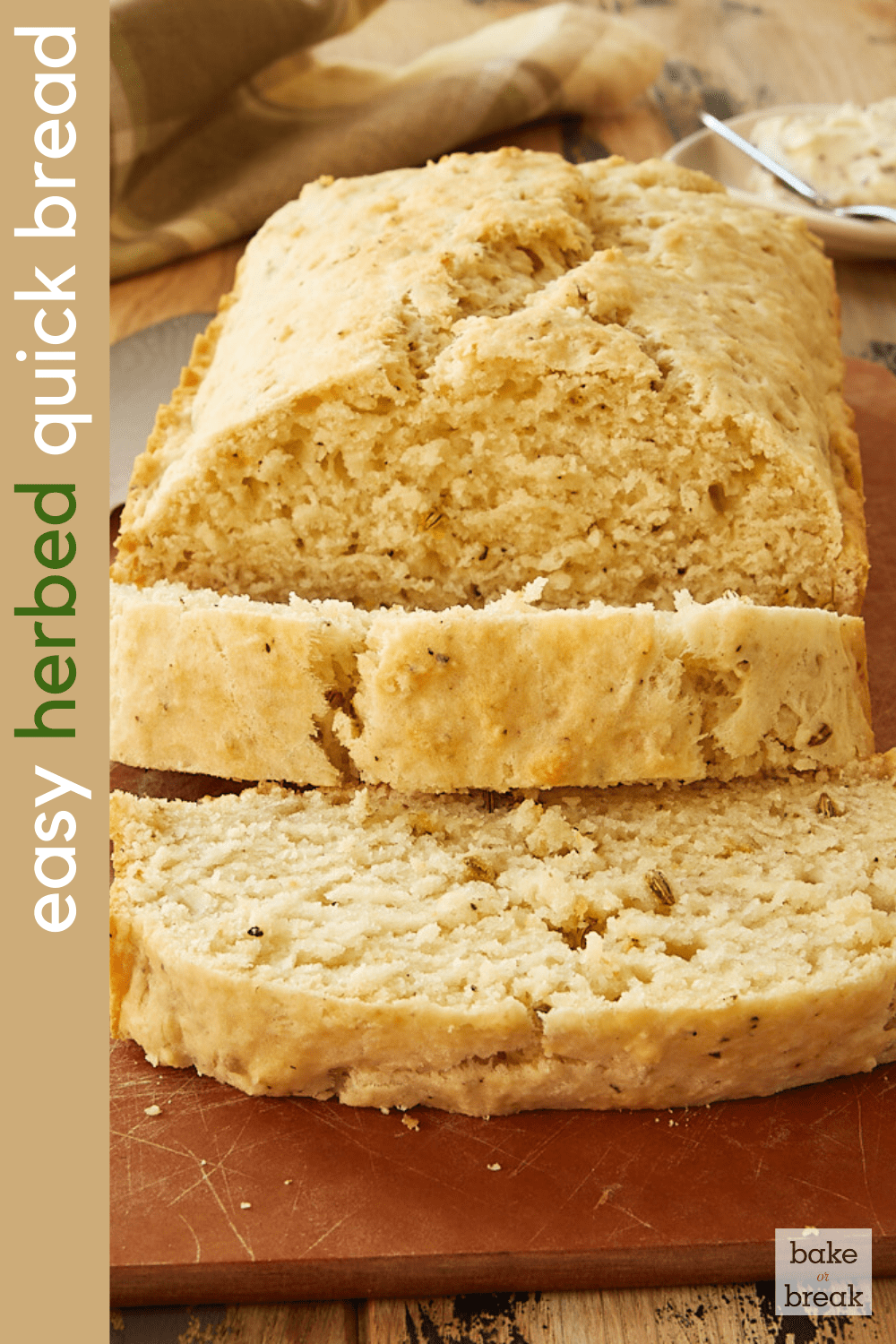 Easy Herbed Quick Bread | Bake or Break