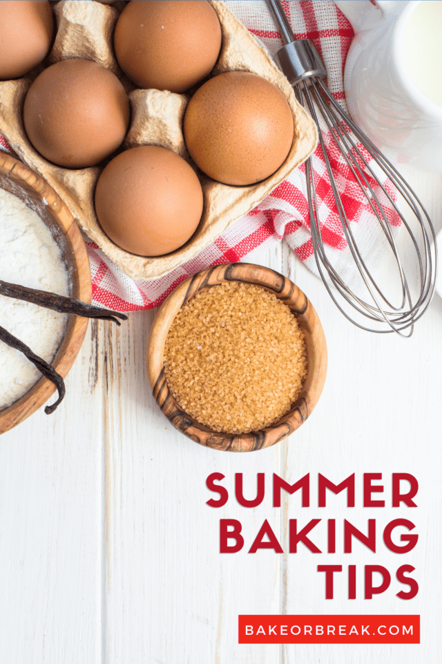 9 Summer Baking Tips for Homemade Treats All Summer - Bake or Break