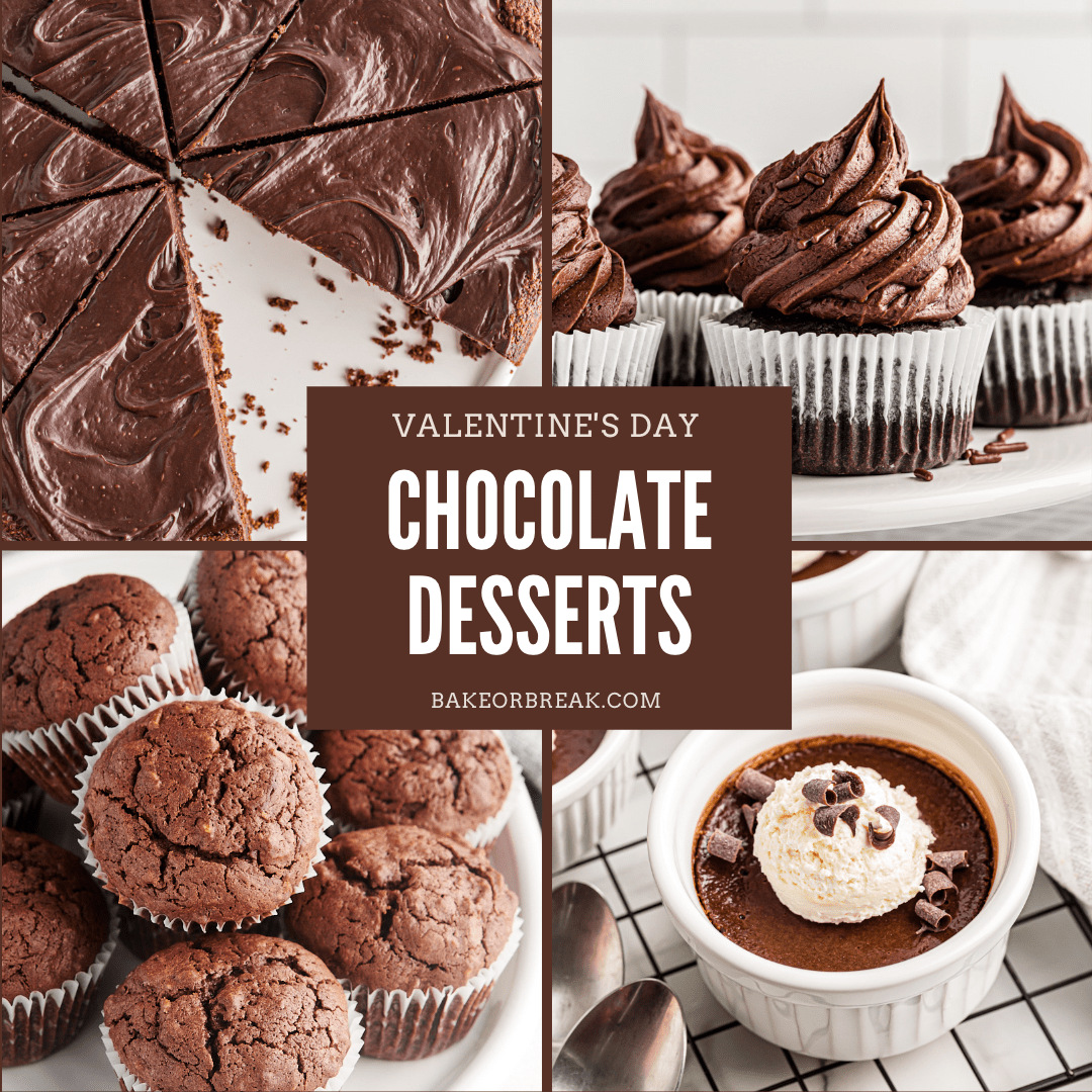 Decadent Valentine's Day Chocolate Desserts - Bake or Break