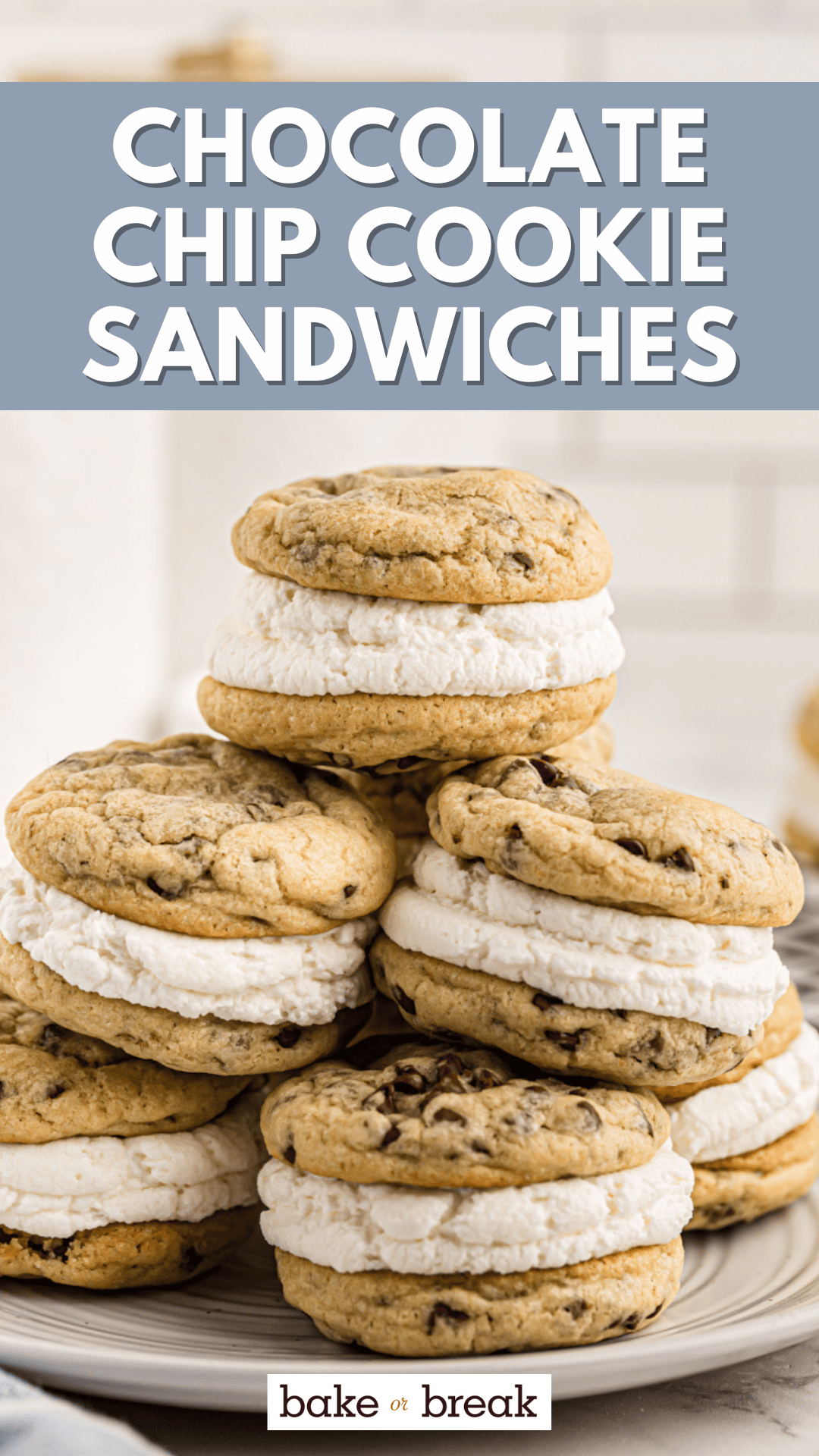 Chocolate Chip Cookie Sandwiches - Bake or Break