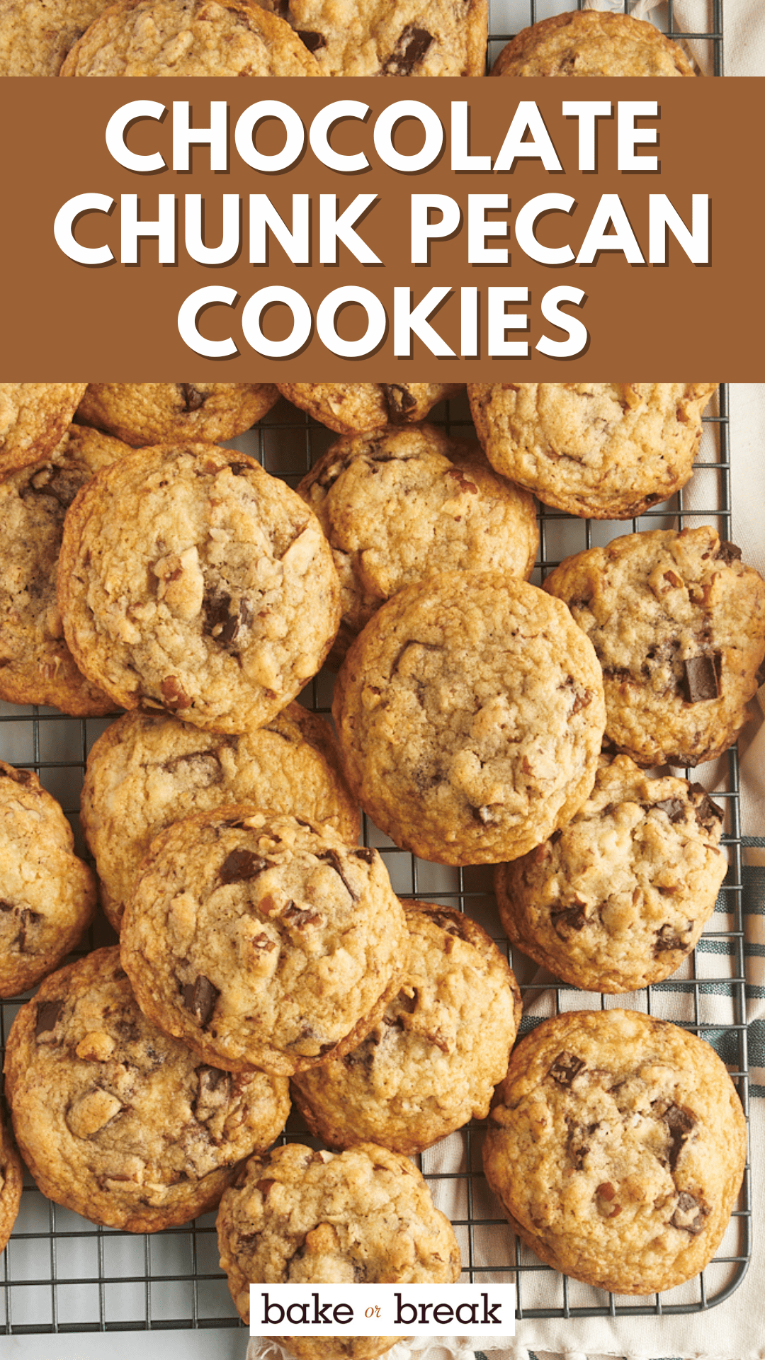 Chewy Chocolate Chunk Pecan Cookies | Bake or Break