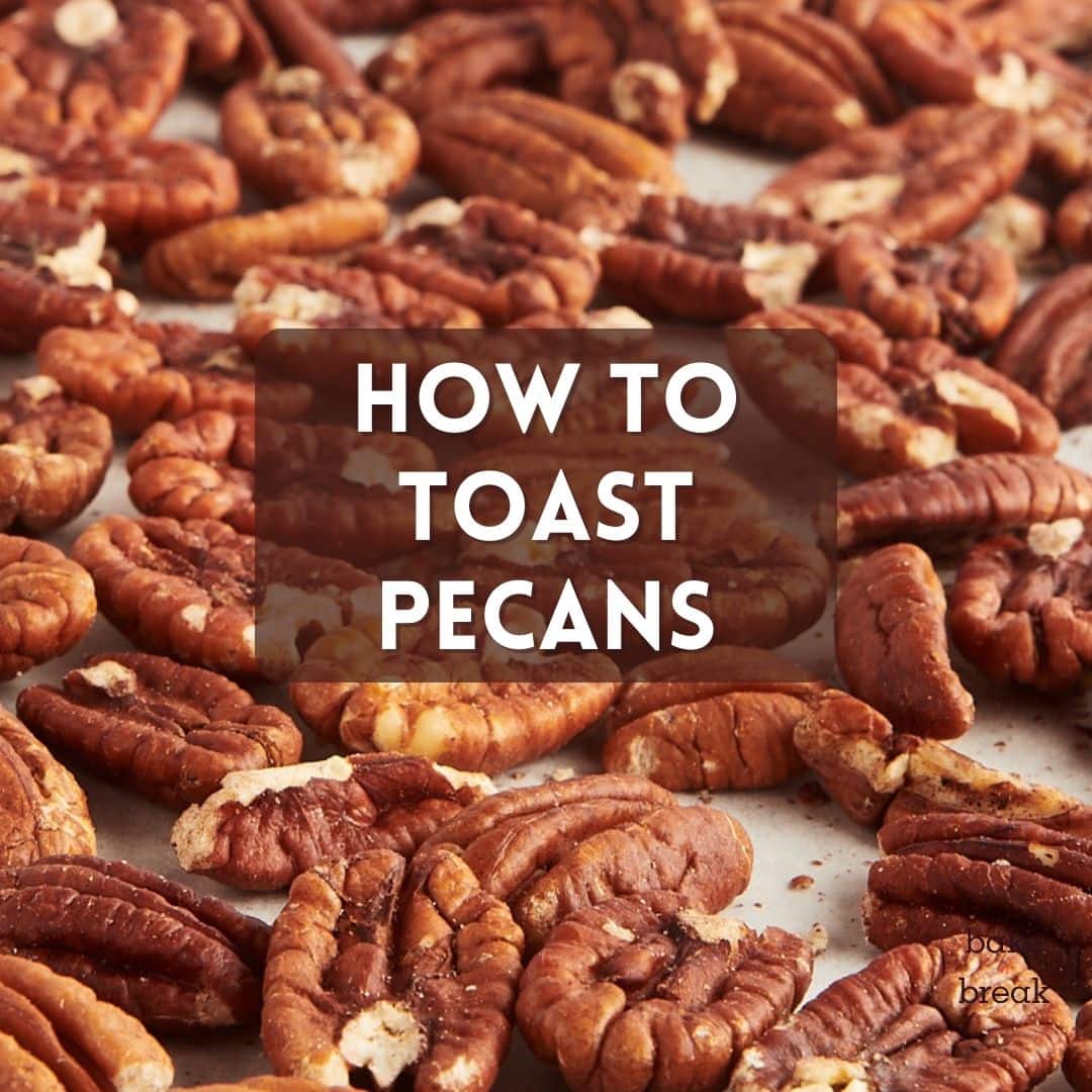 How to Toast Pecans - Bake or Break