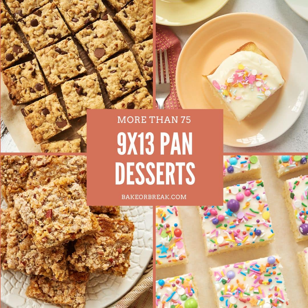 9x13 Pan Dessert Recipes - Bake or Break