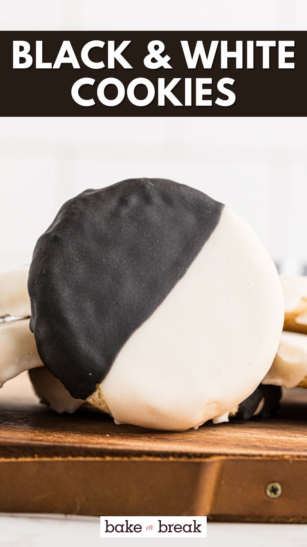 Black and White Cookies - An Iconic New York Treat - Bake or Break