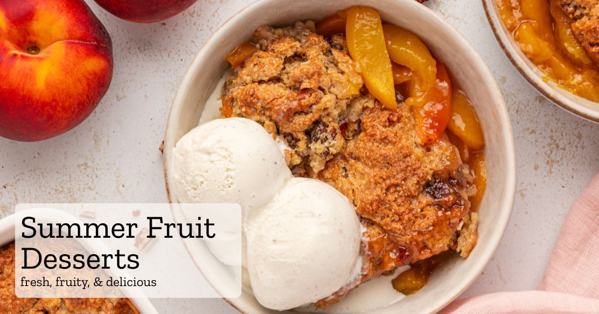 Easy Summer Fruit Desserts: Cakes, Cobblers, Bars & More
